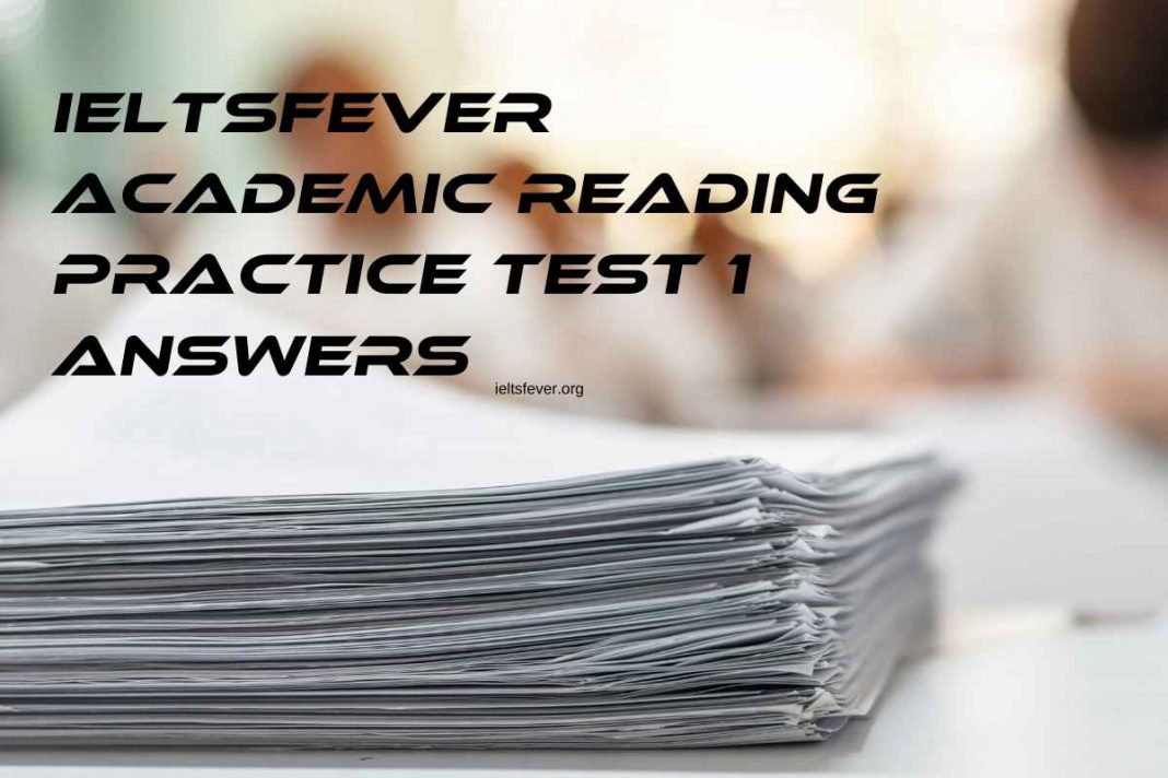 Ieltsfever Academic Reading Practice Test 1 Answers - IELTS Fever