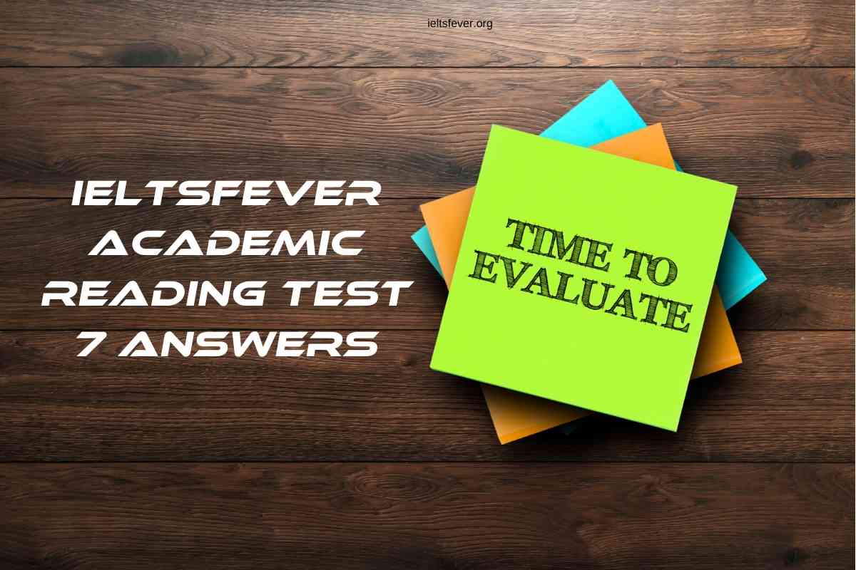 IELTSFever Academic Reading Test 7 Answers IELTS Fever IELTSFever Academic Reading Test 7 Answers IELTS Fever
