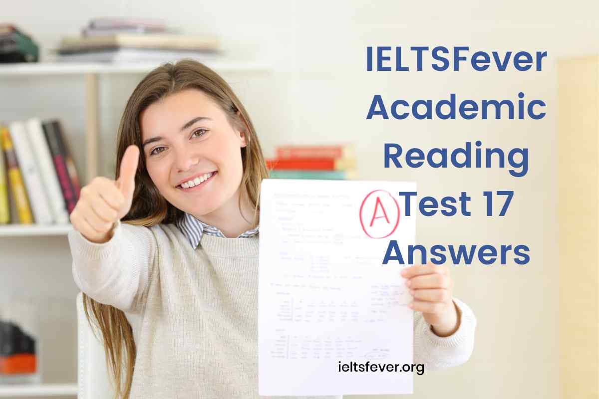 IELTSFever Academic Reading Test 17 Answers IELTS Fever IELTSFever Academic Reading Test 17 Answers IELTS Fever