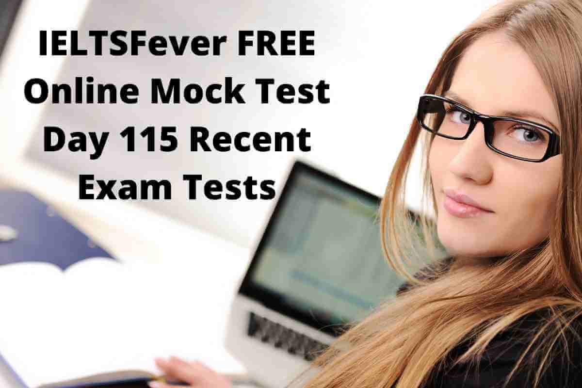 IELTSFever FREE Online Mock Test Day 115 Recent Exam Tests -IELTS