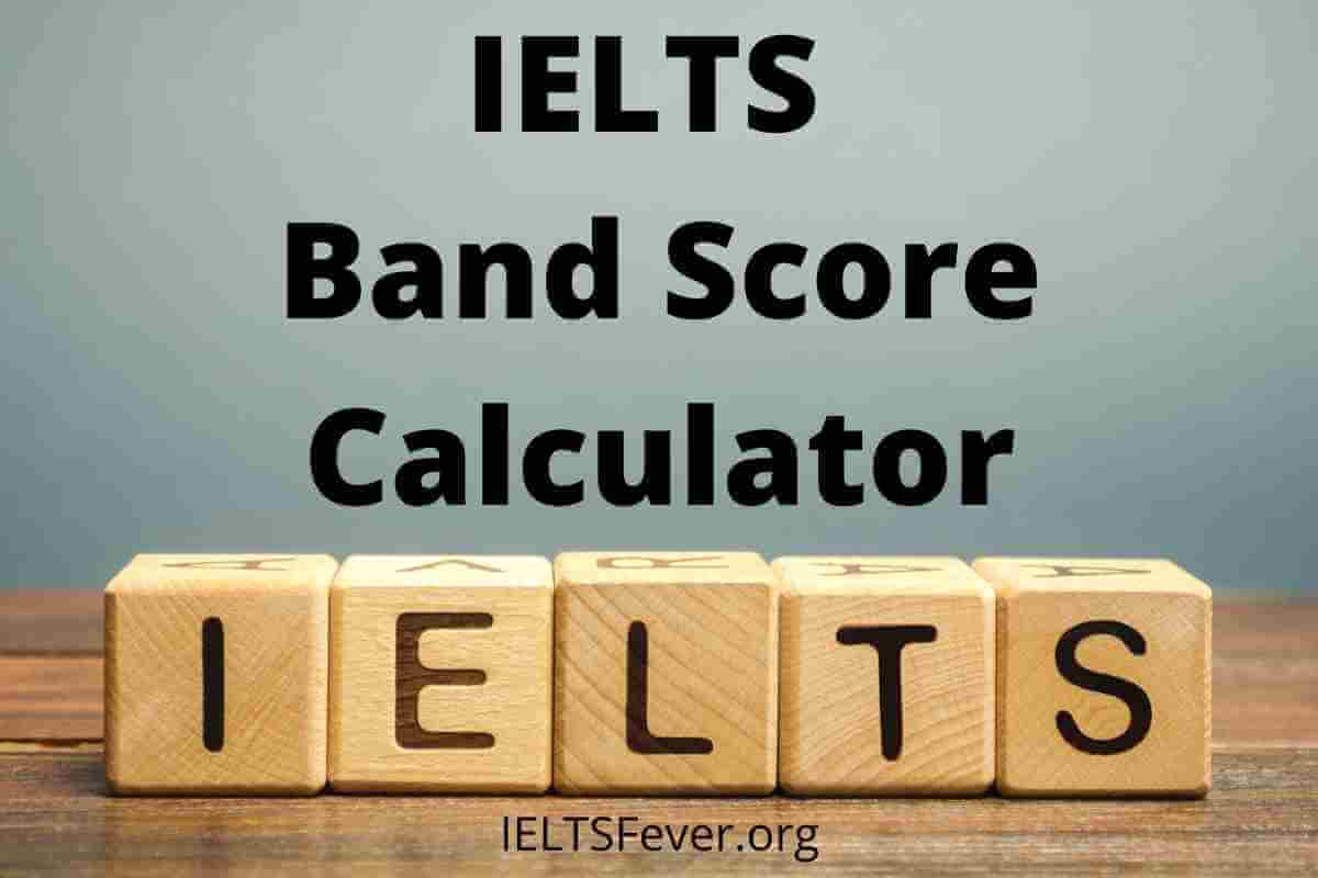 IELTS Band Score Calculator For IELTS Students IELTS Fever