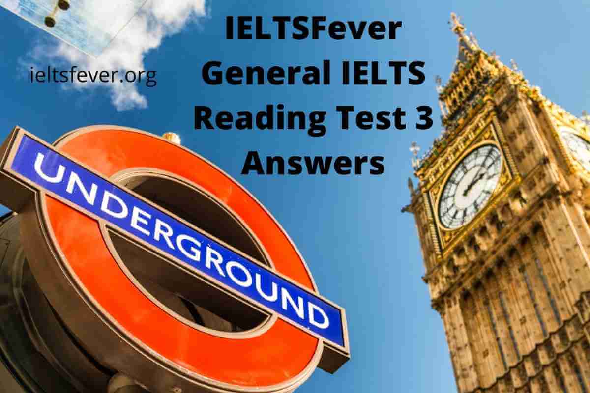 General IELTS Reading Test 3 Answers IELTS Fever