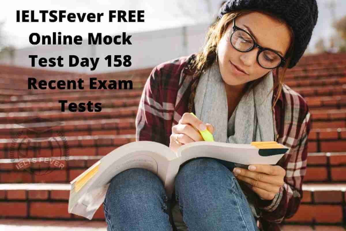 IELTSFever FREE Online Mock Test Day 158 Recent Exam Tests