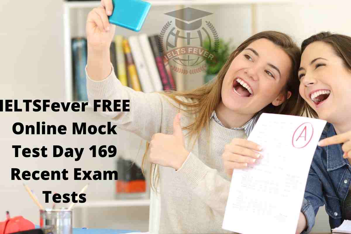 IELTSFever FREE Online Mock Test Day 169 Recent Exam Tests