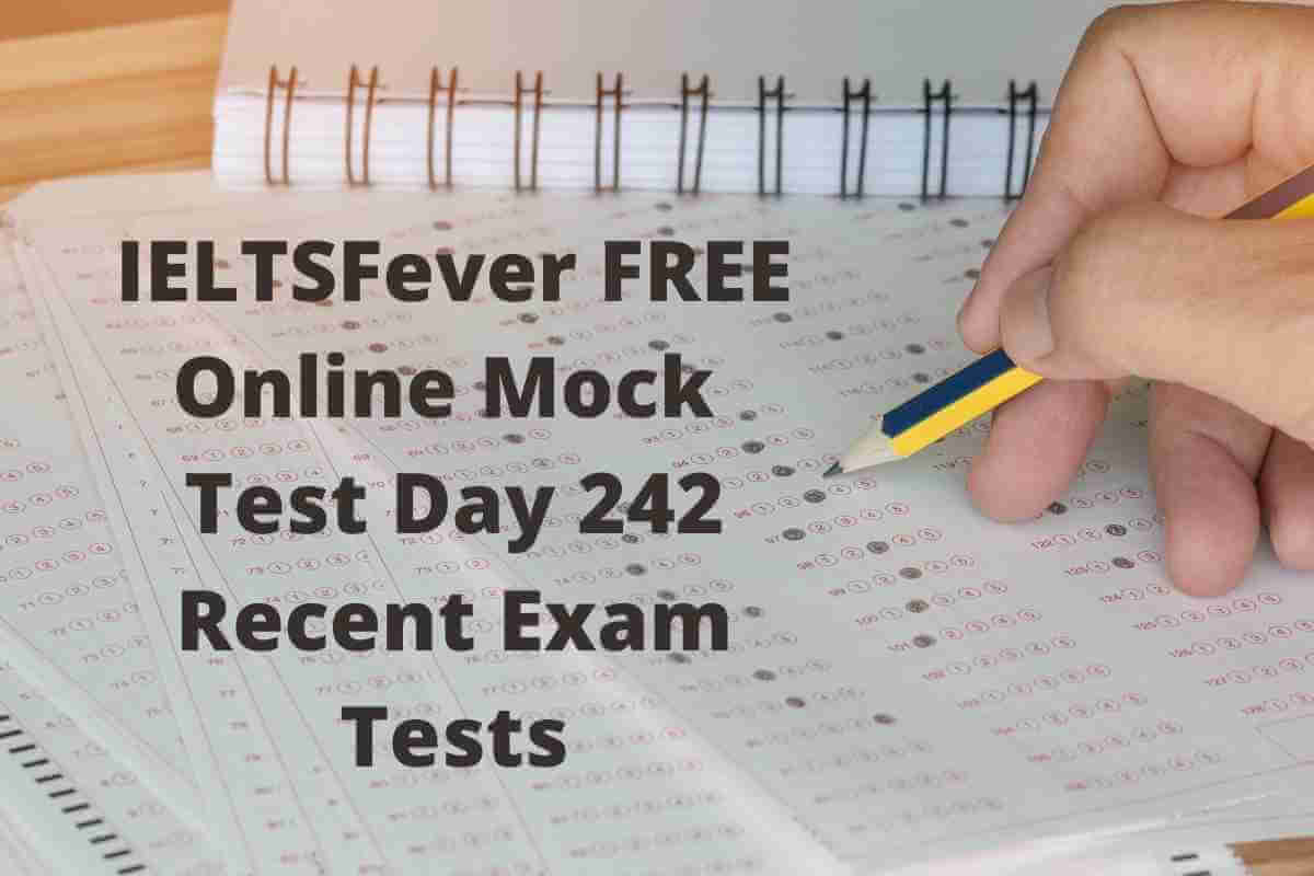 IELTSFever FREE Online Mock Test Day 242 Recent Exam Tests - IELTS Fever