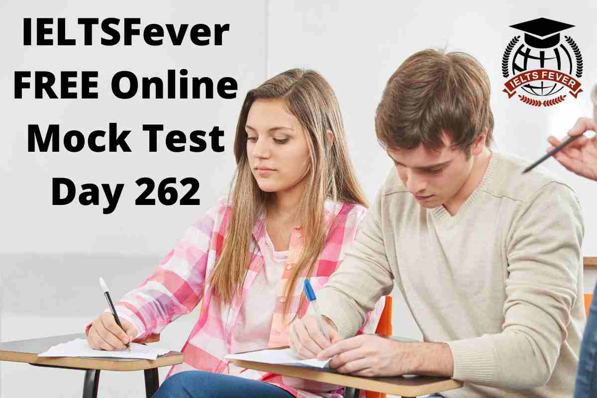 IELTSFever FREE Online Mock Test Day 262 Recent Exam Tests - IELTS Fever
