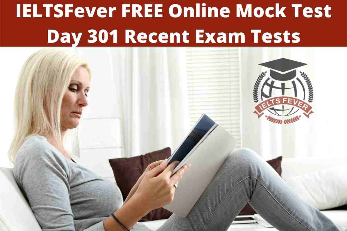 IELTSFever FREE Online Mock Test Day 301 Recent Exam Tests - IELTS Fever