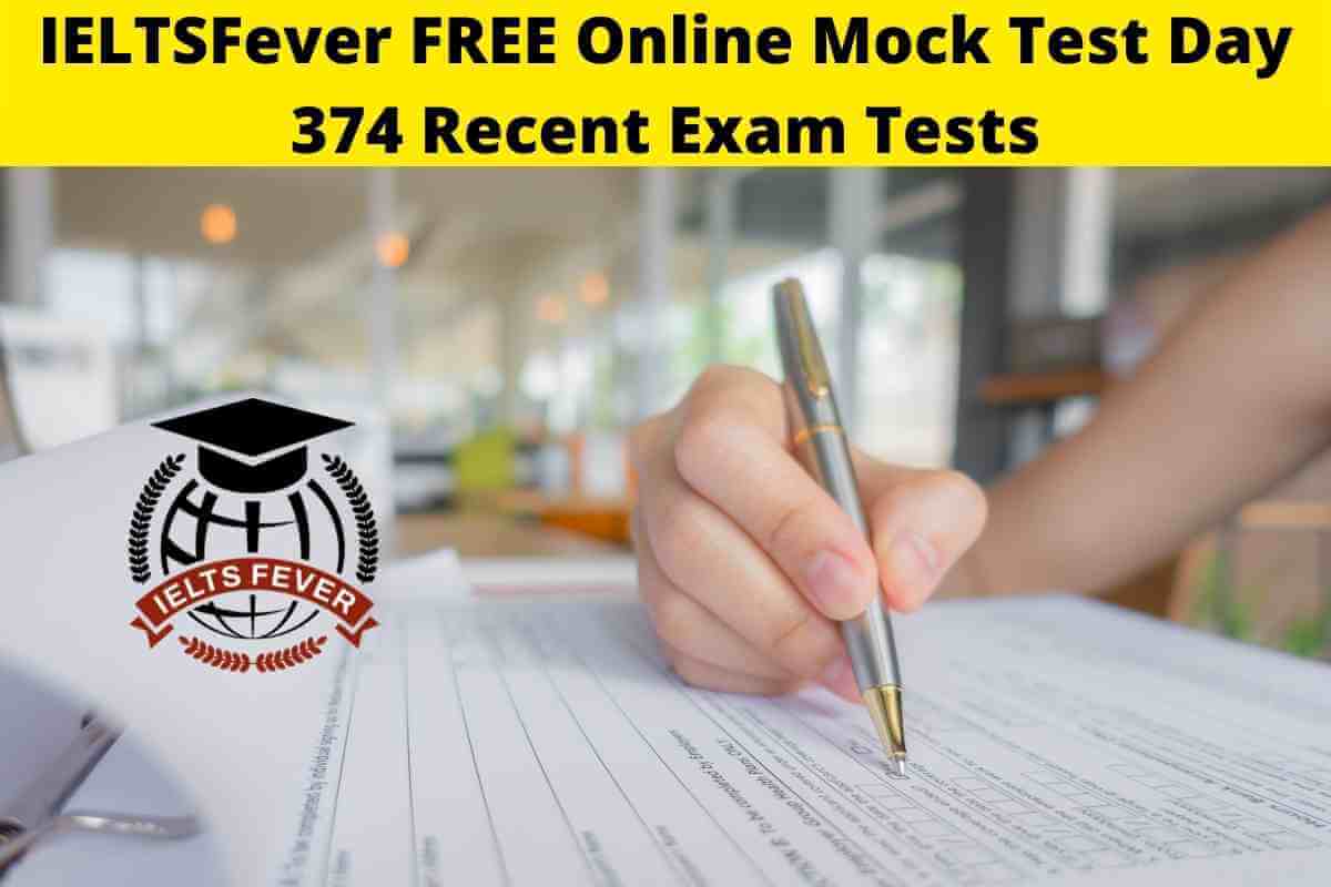 IELTSFever FREE Online Mock Test Day 374 Recent Exam Tests - IELTS Fever