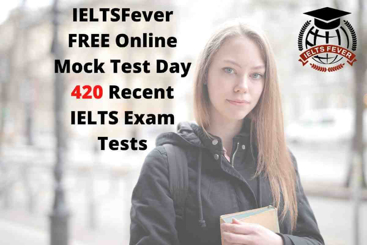 IELTSFever FREE Online Mock Test Day 420 Recent IELTS Exam Tests ...