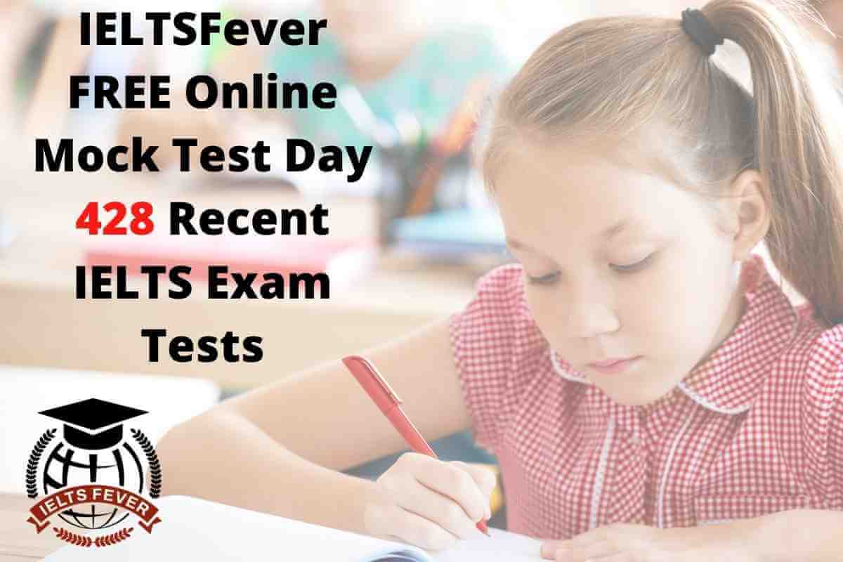 IELTSFever FREE Online Mock Test Day 428 Recent IELTS Exam Tests ...