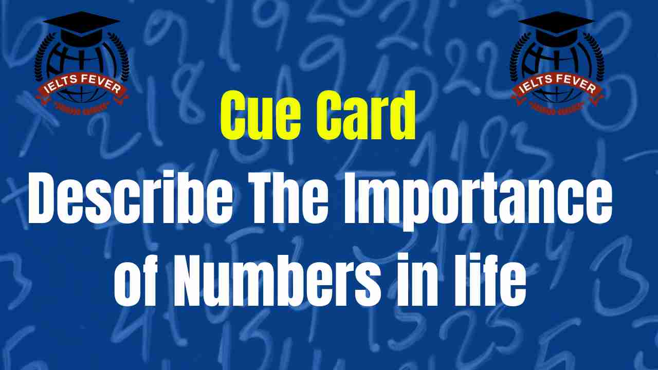 Describe The Importance Of Numbers In Life IELTS Fever