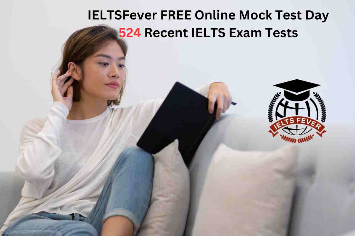 IELTSFever FREE Online Mock Test Day 524 Recent IELTS Exam Tests ...