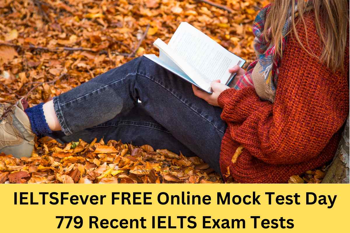 IELTSFever FREE Online Mock Test Day 779 Recent IELTS Exam Tests ...