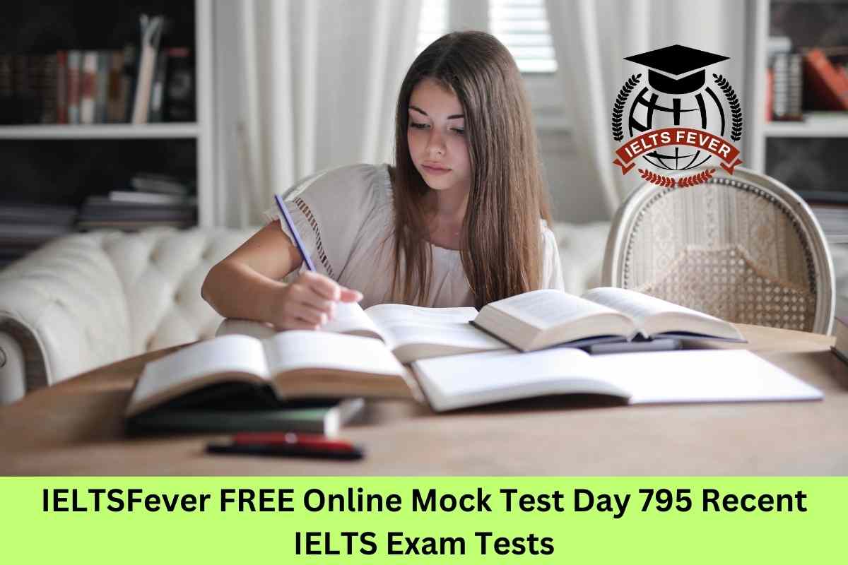 IELTSFever FREE Online Mock Test Day 795 Recent IELTS Exam Tests ...