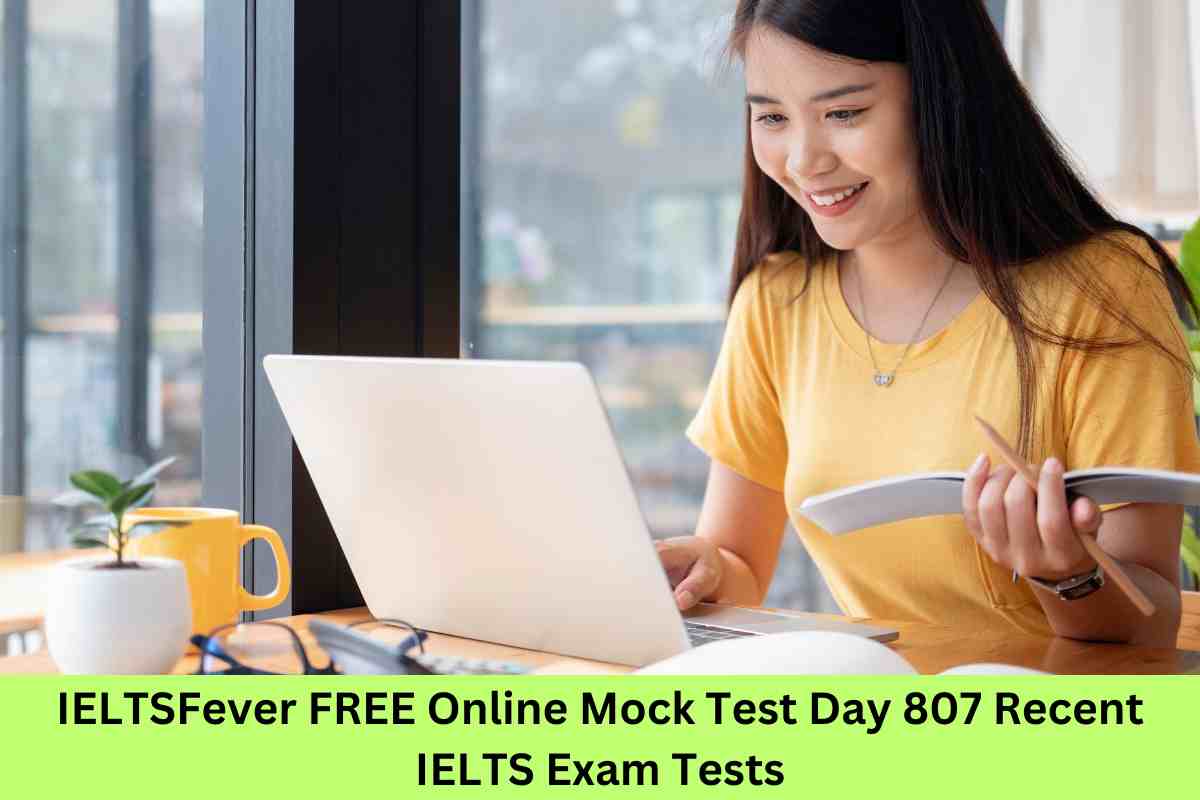IELTSFever FREE Online Mock Test Day 807 Recent IELTS Exam Tests ...