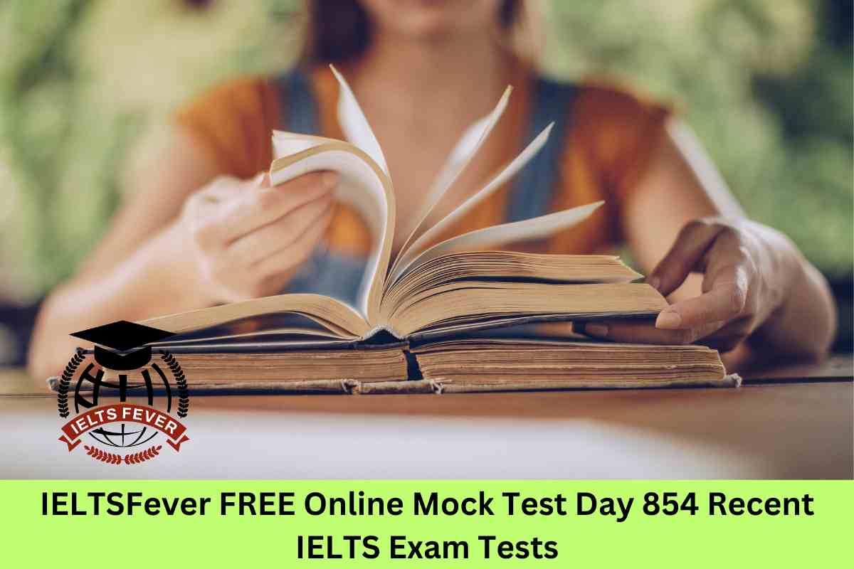 IELTSFever FREE Online Mock Test Day 854 Recent IELTS Exam Tests ...