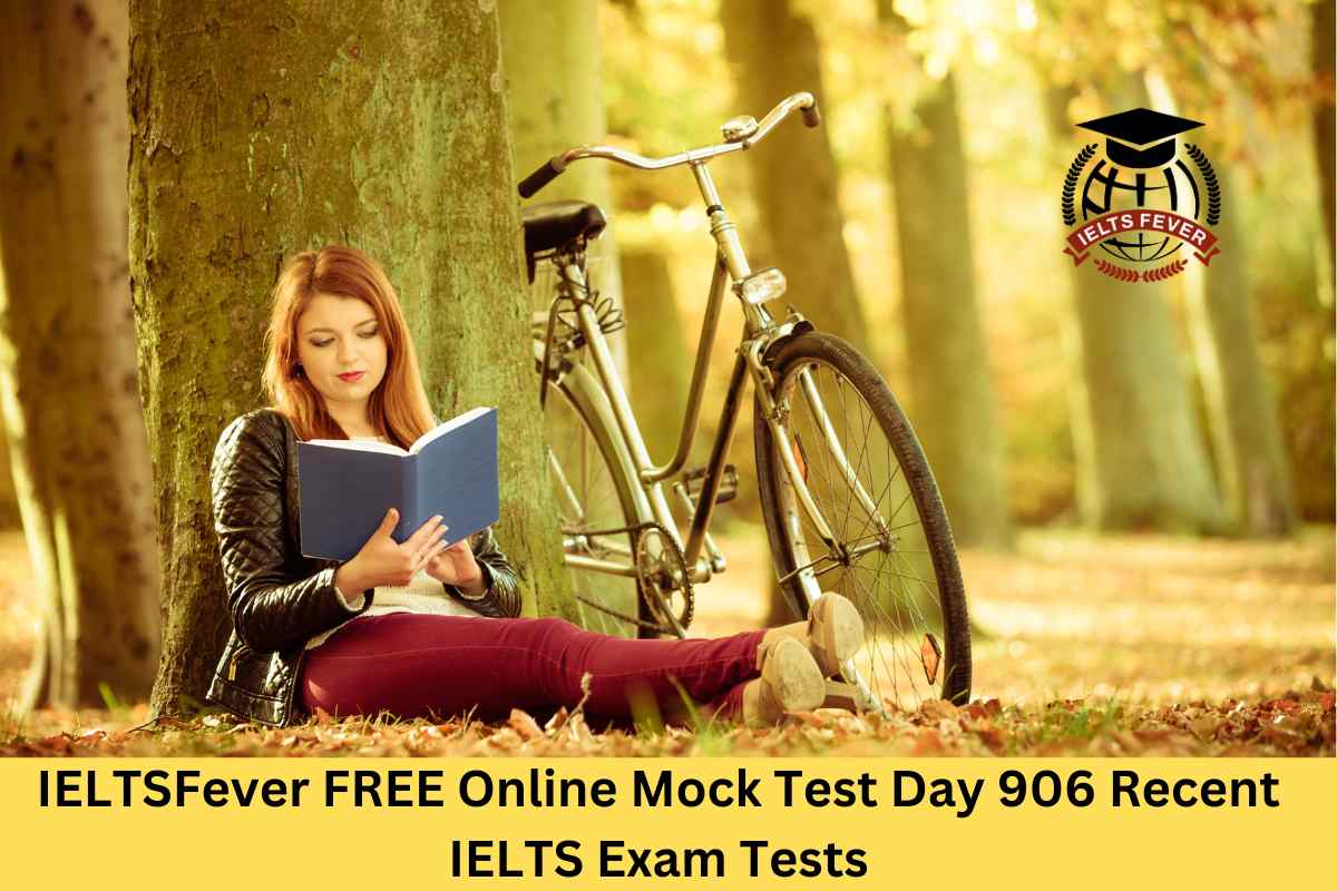 IELTSFever FREE Online Mock Test Day 906 Recent IELTS Exam Tests ...
