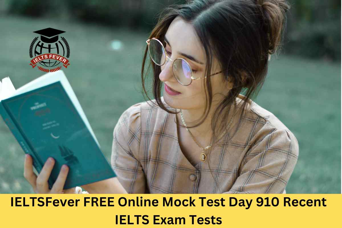 IELTSFever FREE Online Mock Test Day 910 Recent IELTS Exam Tests ...
