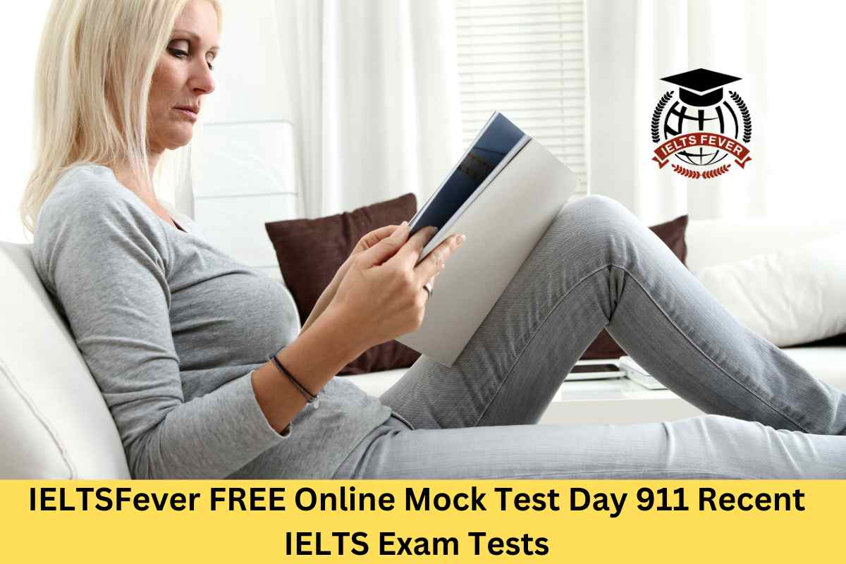 IELTSFever FREE Online Mock Test Day 911 Recent IELTS Exam Tests ...