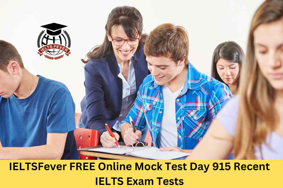 IELTSFever FREE Online Mock Test Day 915 Recent IELTS Exam Tests ...