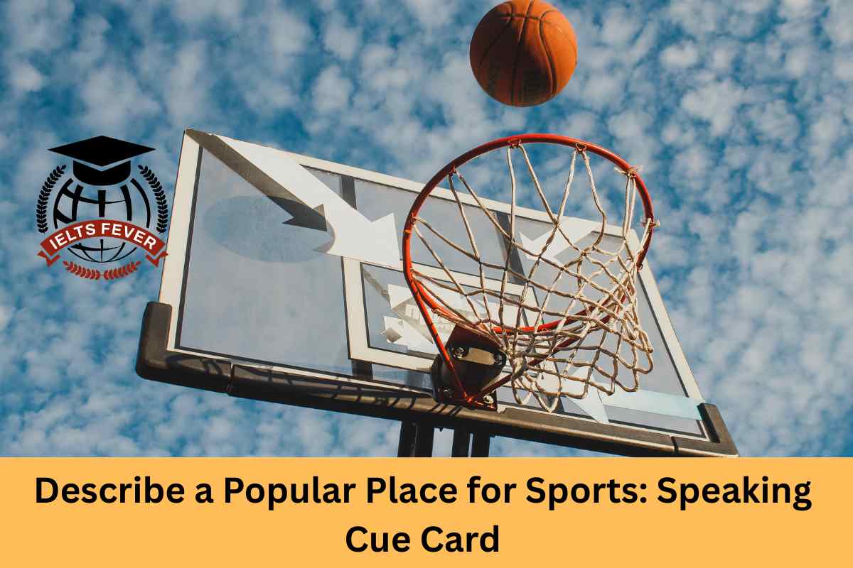 Describe a Popular Place for Sports - IELTS Fever
