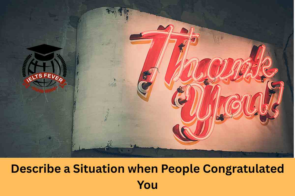 Describe a Situation when People Congratulated You - IELTS Fever