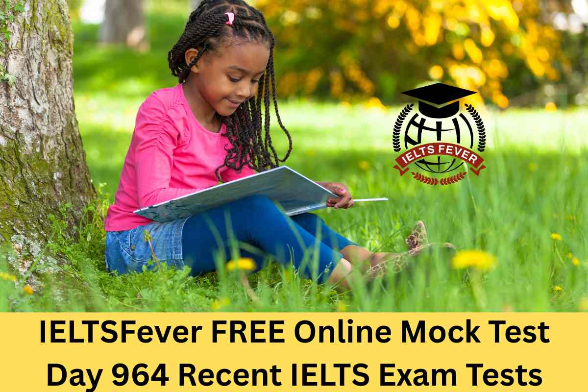 IELTSFever FREE Online Mock Test Day 964 Recent IELTS Exam Tests ...