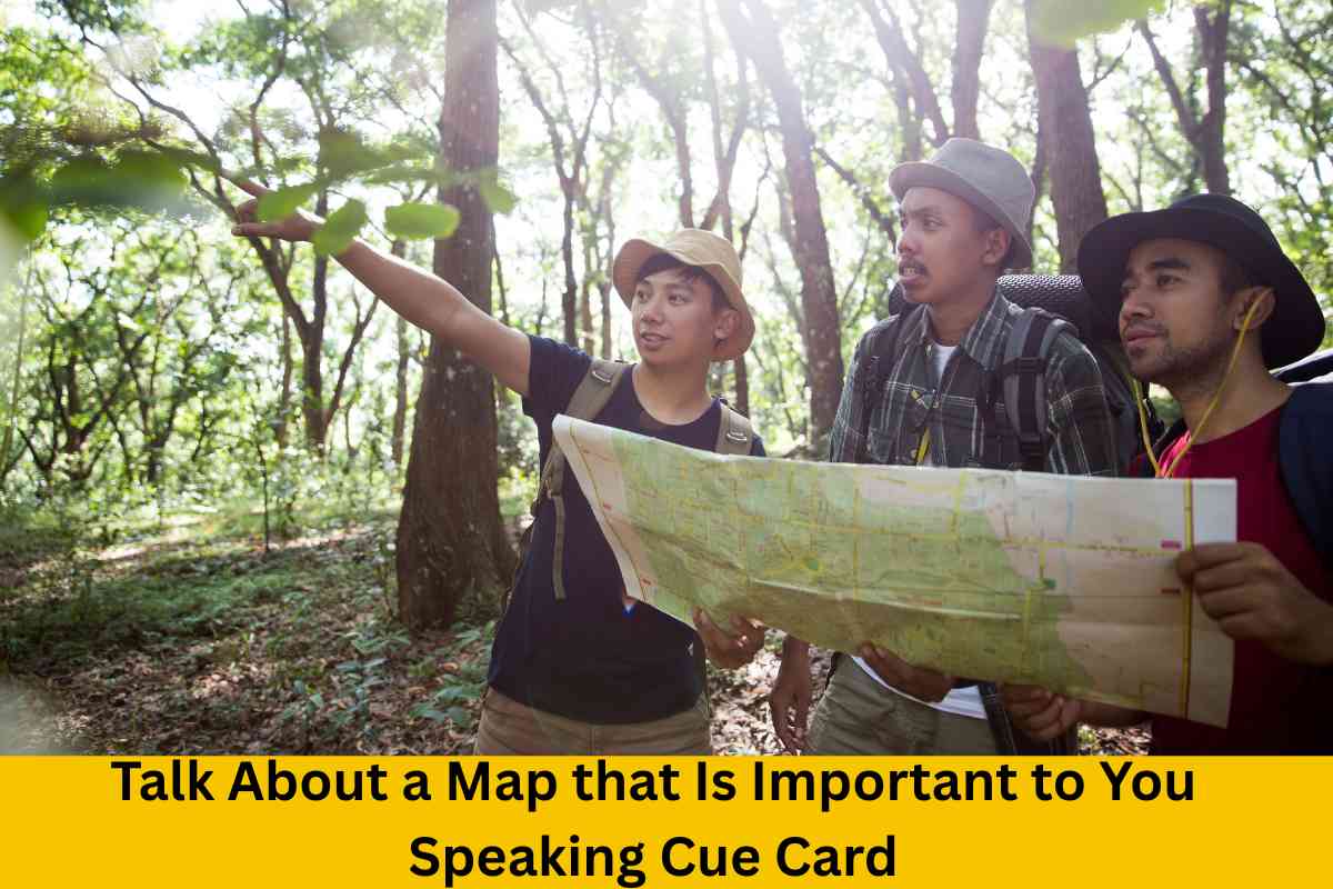 Talk About a Map that Is Important to You - IELTS Fever