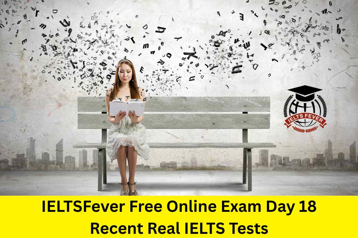 IELTSFever Free Online Exam Day 18 Recent Real IELTS Tests - IELTS Fever