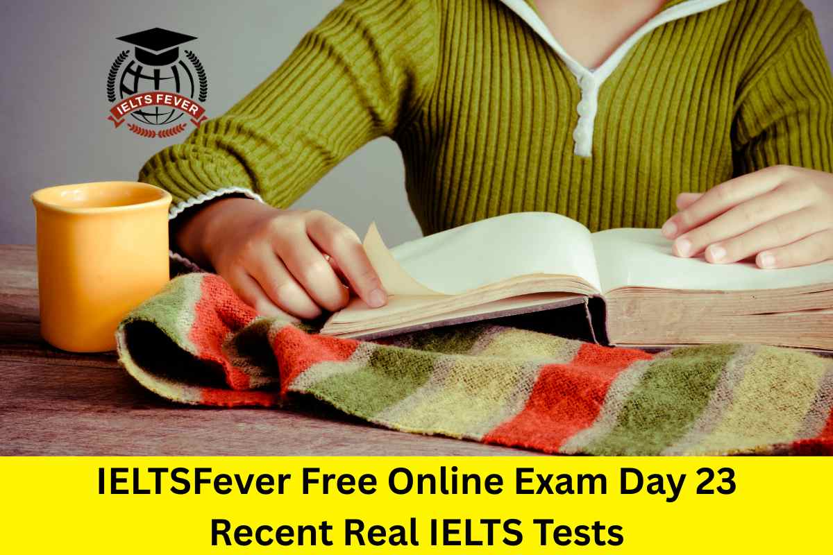 IELTSFever Free Online Exam Day 23 Recent Real IELTS Tests - IELTS Fever