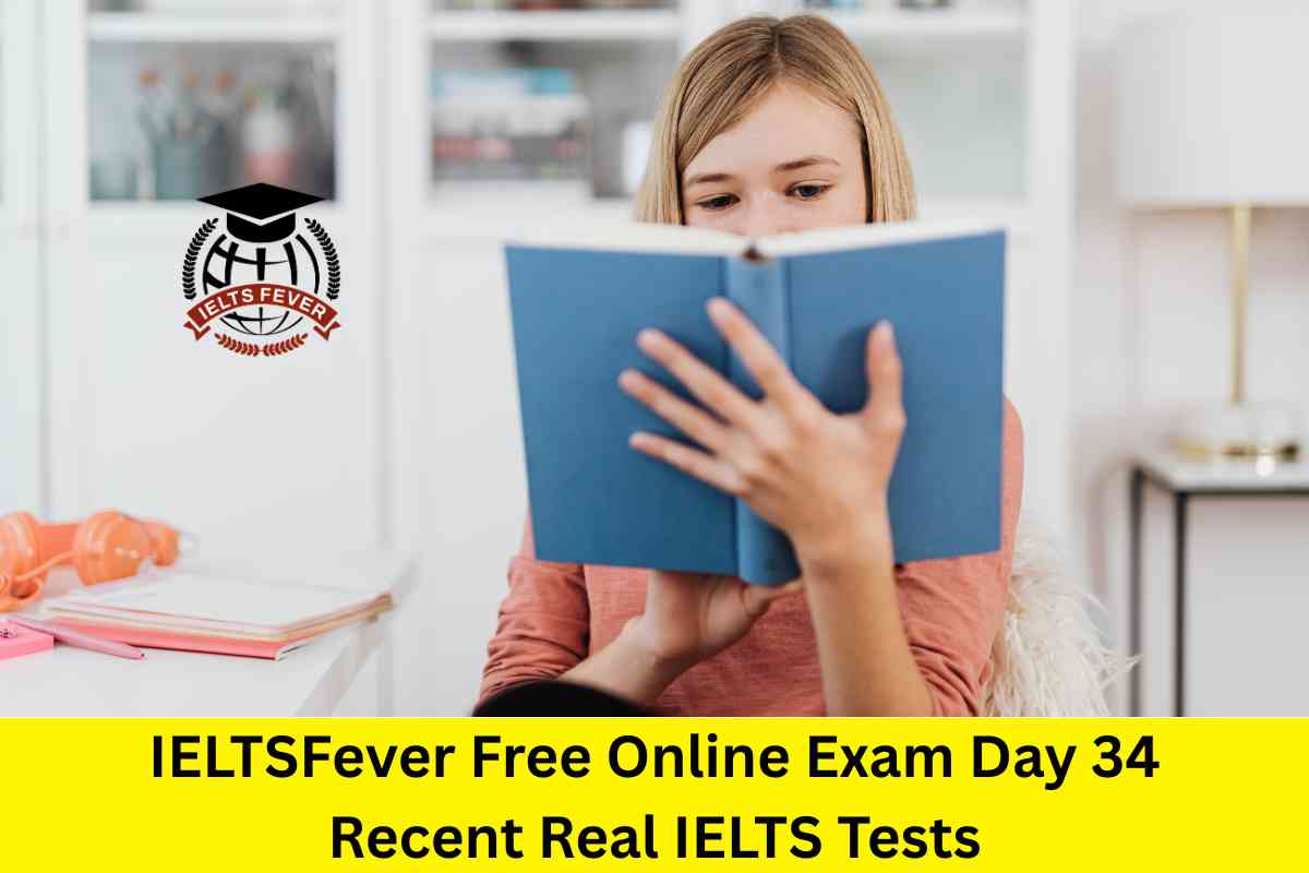 IELTSFever Free Online Exam Day 34 Recent Real IELTS Tests - IELTS Fever