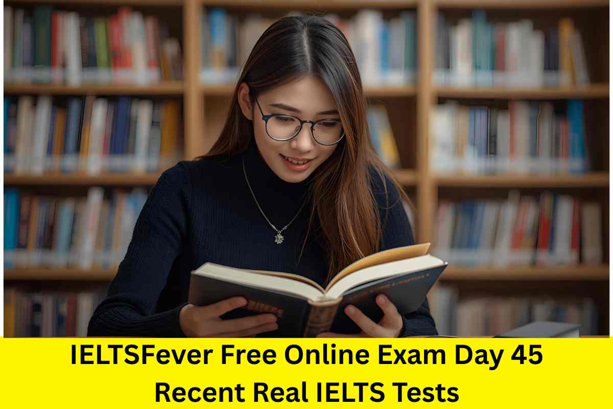 IELTSFever Free Online Exam Day 45 Recent Real IELTS Tests - IELTS Fever