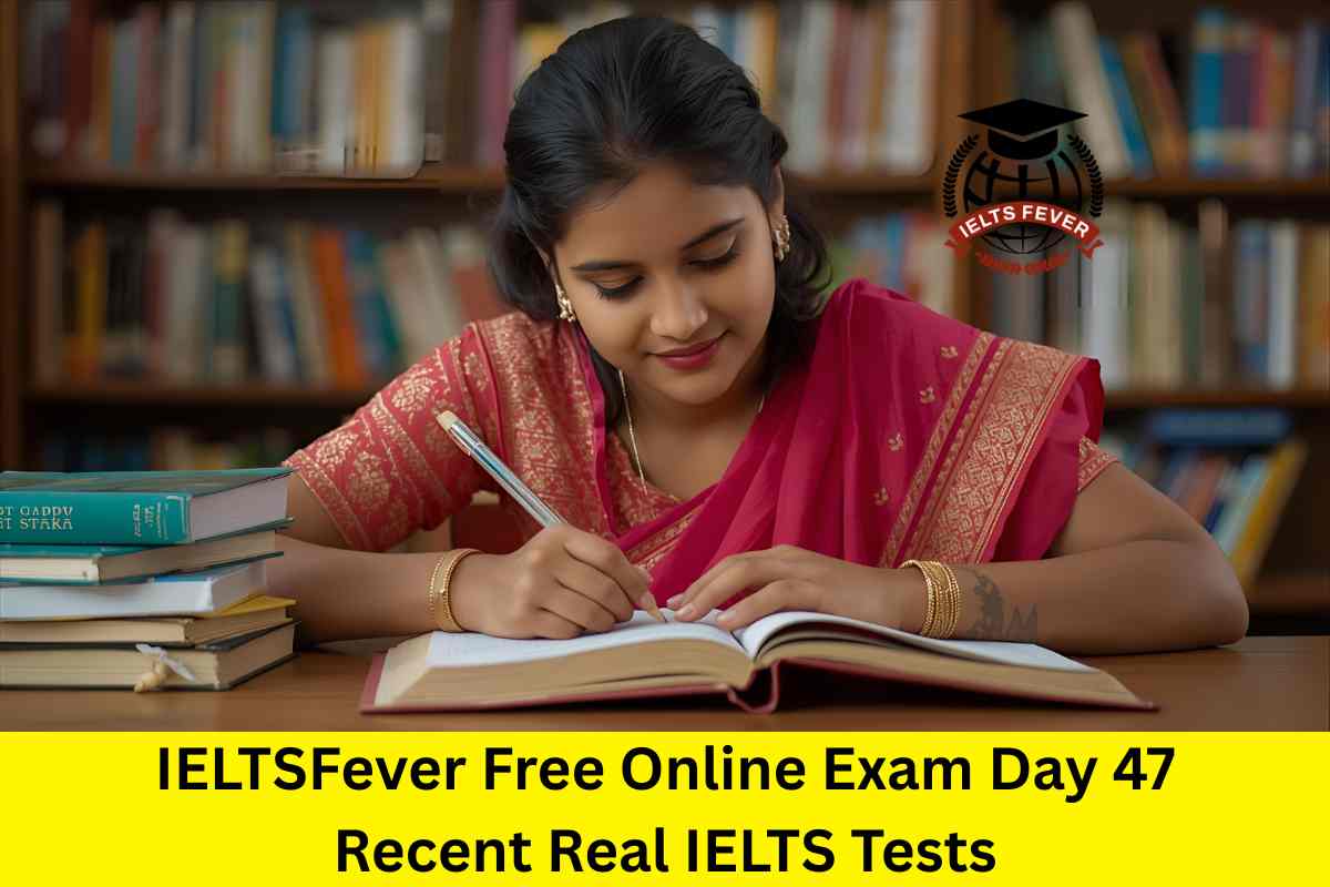 IELTSFever Free Online Exam Day 47 Recent Real IELTS Tests - IELTS Fever