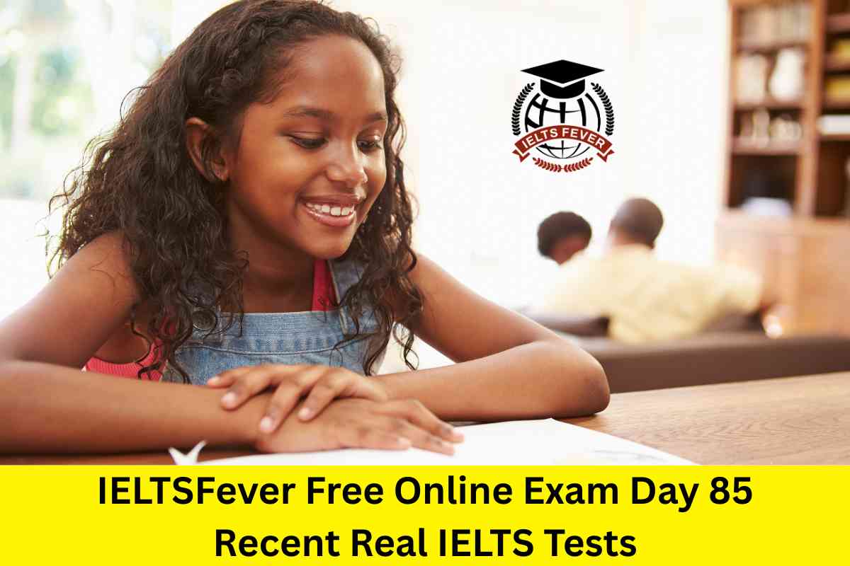 IELTSFever Free Online Exam Day 85 Recent Real IELTS Tests - IELTS Fever