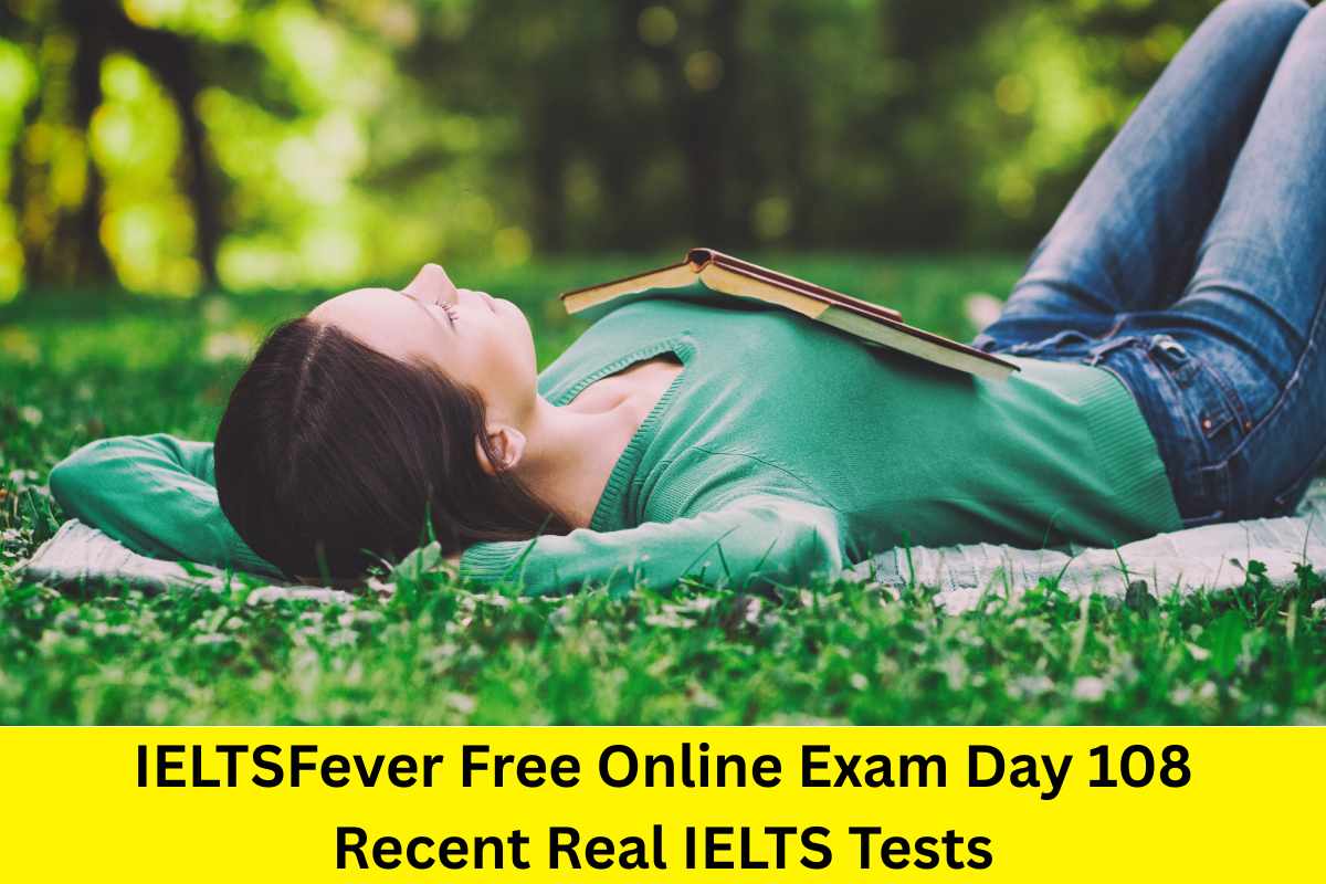IELTSFever Free Online Exam Day 108 Recent Real IELTS Tests - IELTS Fever